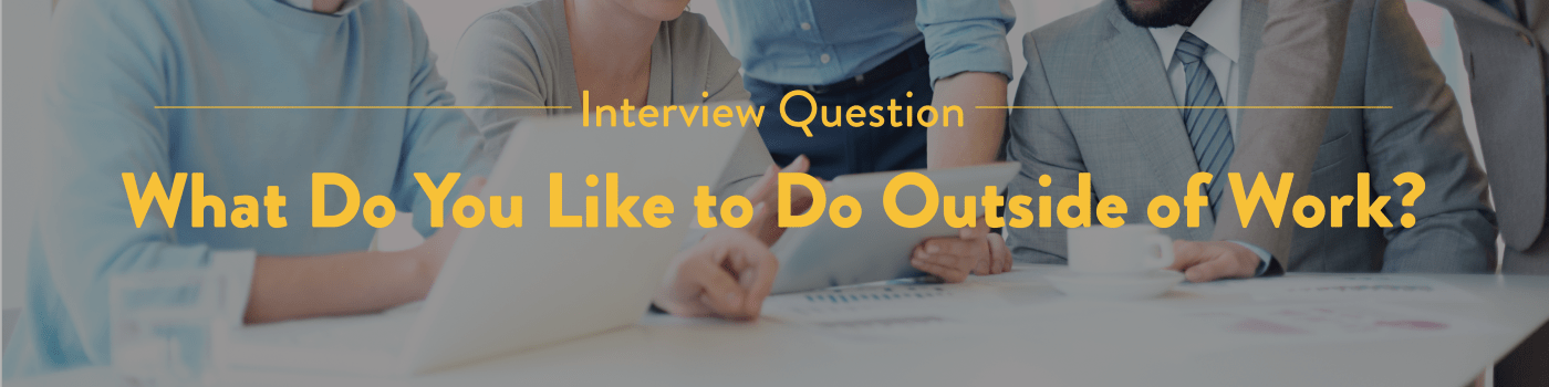 Interview 25: What Do You Like to Do Outside of Work? | Cambly Content